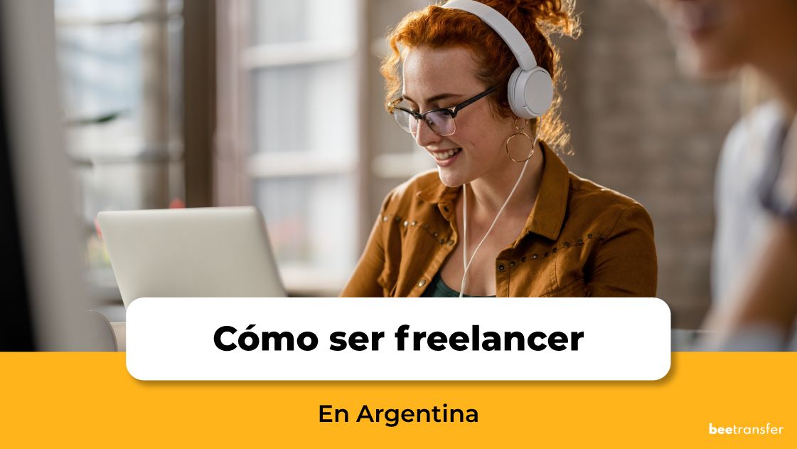 Como ser freelancer en Argentina - Bee Transfer
